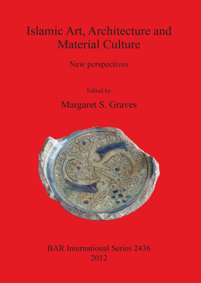 Islamic Art, Architecture and Material Culture - BAR Publishing