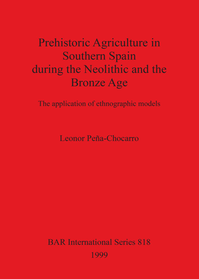 Prehistoric Agriculture in Southern Spain during the Neolithic and the ...