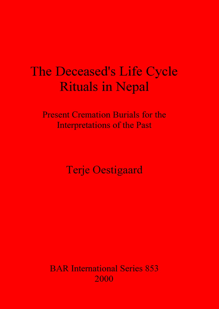 The Deceased's Life Cycle Rituals in Nepal - BAR Publishing
