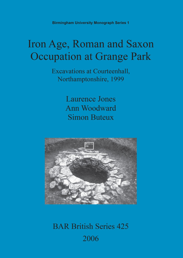 Iron age, Roman and Saxon occupation at Grange Park - BAR Publishing