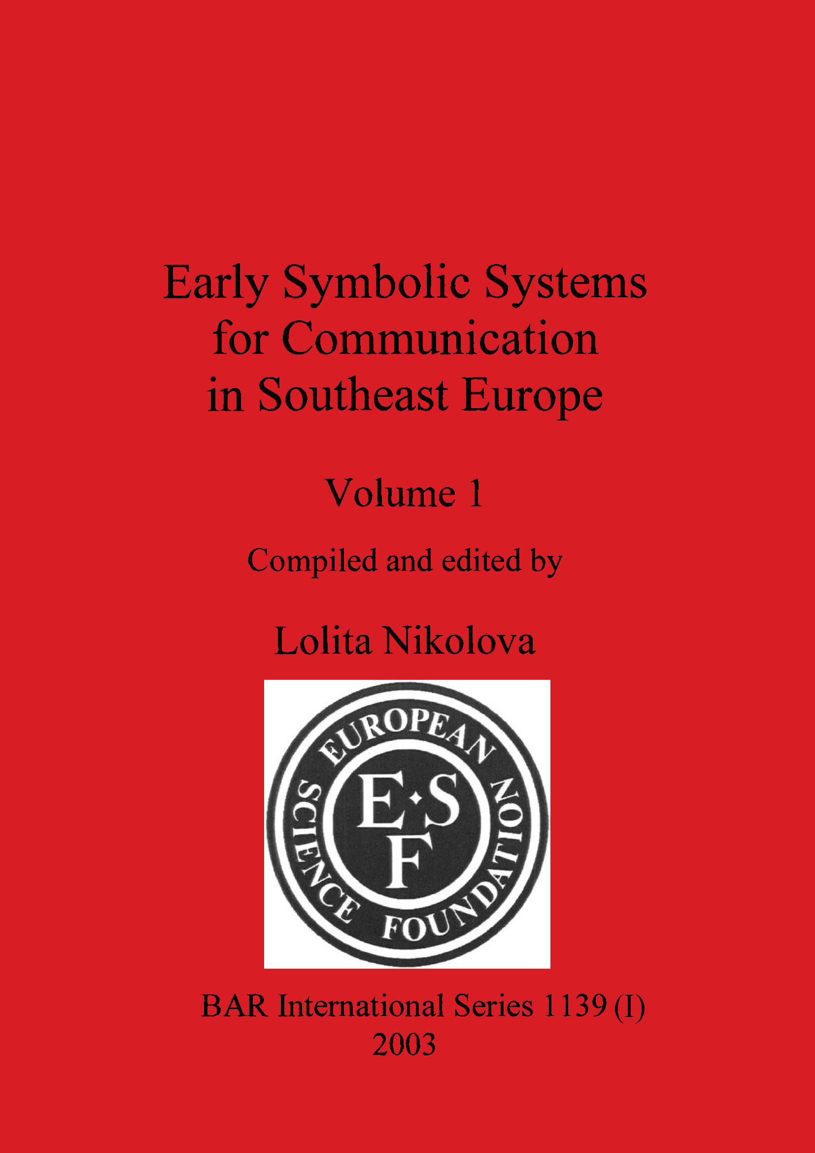 Early Symbolic Systems for Communication in Southeast Europe (2 vols ...